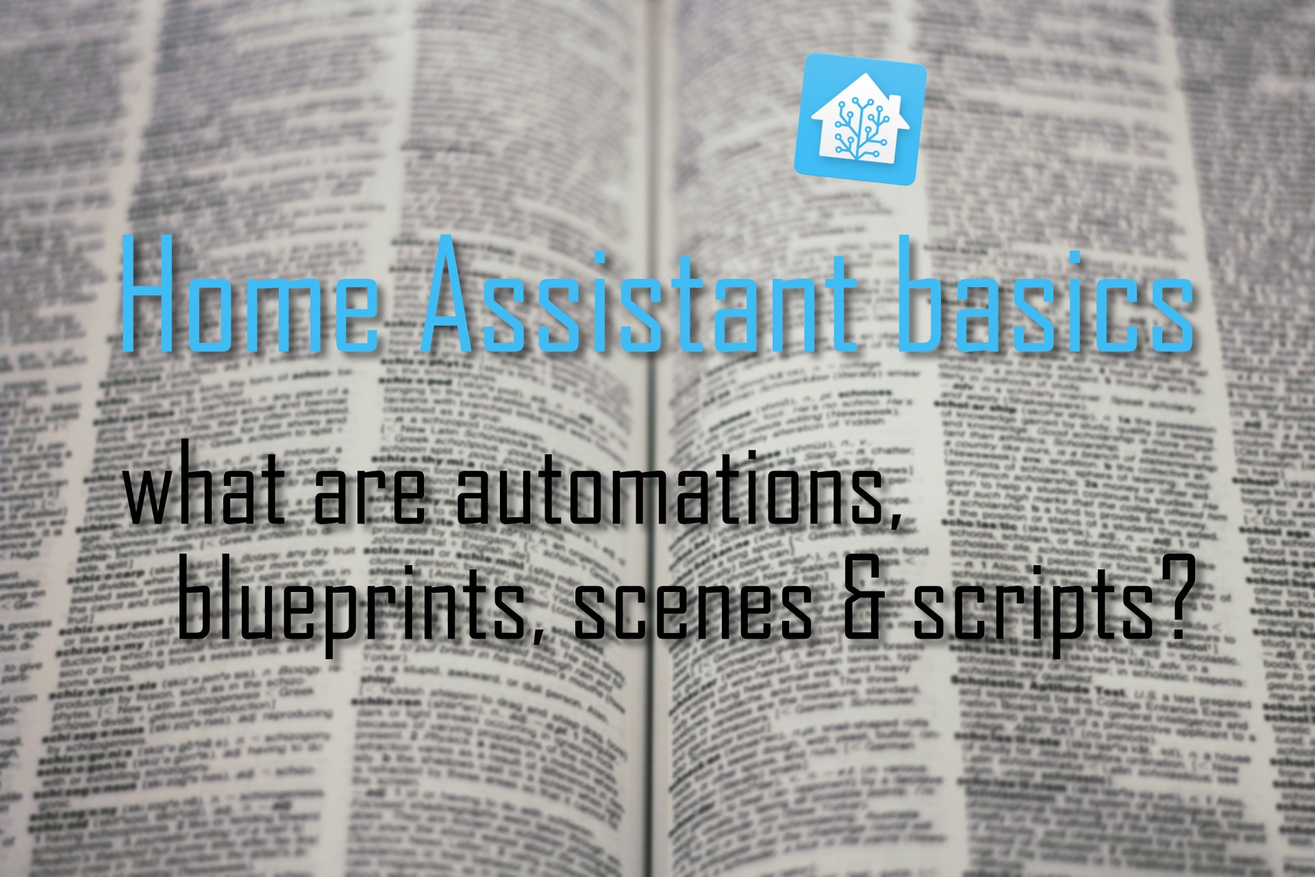 Home Assistant Basics Ii What The Heck Are Automations Blueprints